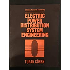 Electric Power Distribution System Engineering: Solutions Manual by Turan Gonen (9780070237087)