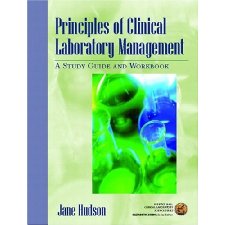Principles of Clinical Laboratory Management: A Study Guide and ...