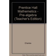 Pre-Algebra, Teacher's Edition (Prentice Hall Mathematics) by Randall I ...