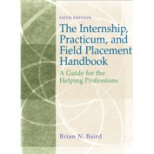 Internship, Practicum, and Field Placement Handbook: A Guide for the ...