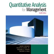 Quantitative Analysis for Management (12th Edition) by Render, Barry, Stair Jr., Ralph M., Hanna ...