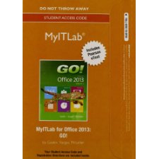 MyITLab with Pearson eText -- Access Card -- for GO! with Office 2013 ...