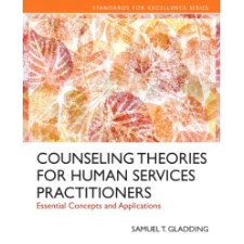Counseling Theories for Human Services Practitioners: Essential ...