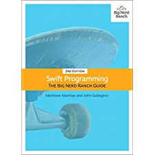 Swift Programming: The Big Nerd Ranch Guide (2nd Edition) (Big Nerd Ranch Guides) by Matthew ...
