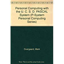 Personal Computing With the Ucsd P-System by Overgaard, Mark ...