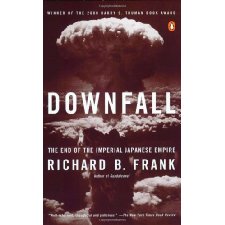 Downfall: The End of the Imperial Japanese Empire by Frank, Richard B ...