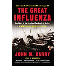 The Great Influenza: The Story of the Deadliest Pandemic in History by ...