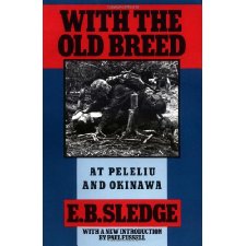 With the Old Breed: At Peleliu and Okinawa by E. B. Sledge, Paul ...