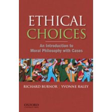 Ethical Choices: An Introduction to Moral Philosophy with Cases by ...