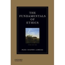 The Fundamentals of Ethics by Shafer-Landau, Russ (9780199997237)