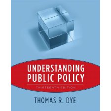 Understanding Public Policy (13th Edition) by Thomas R. Dye (9780205757428)