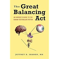 The Great Balancing ACT: An Insider's Guide to the Human Vestibular ...