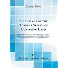 An Analysis of the Torrens System of Conveying Land: With References to ...