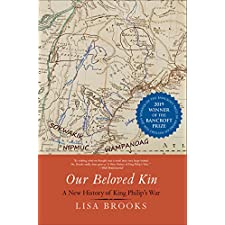 Our Beloved Kin: A New History of King Philip's War (The Henry Roe ...