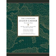 The Landmark Julius Caesar: The Complete Works: Gallic War, Civil War ...