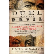 Duel with the Devil: The True Story of How Alexander Hamilton and Aaron ...