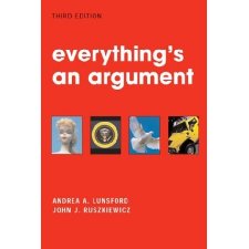 Everything's an Argument by Andrea A. Lunsford, John J. Ruszkiewicz (9780312407162)