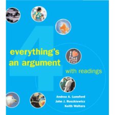 Everything's an Argument With Readings by Andrea A. Lunsford, John J. Ruszkiewicz, Keith Walters ...
