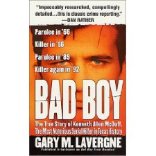 Bad Boy: The True Story of Kenneth Allen McDuff, the Most Notorious ...