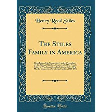 The Stiles Family in America: Genealogies of the Connecticut Family ...