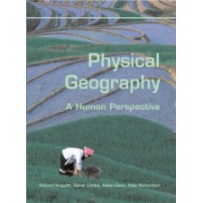 Physical Geography: A Human Perspective by Huggett, Richard, Lindley ...