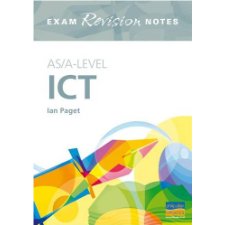As/A-level Ict (Exams Revision Notes) by Ian Paget (9780340959510)