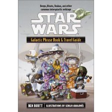 Galactic Phrase Book & Travel Guide: Beeps, Bleats, Boskas, and Other ...