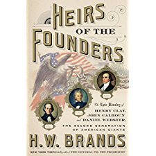 Heirs of the Founders: The Epic Rivalry of Henry Clay, John Calhoun and ...