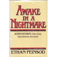 Awake in a Nightmare: Jonestown, the Only Eyewitness Account by Ethan ...