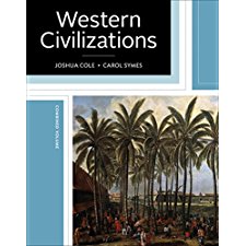 Western Civilizations: Their History & Their Culture by Cole, Joshua ...