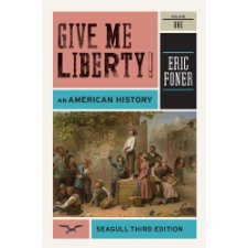 Give Me Liberty! An American History, Vol. 1 by Foner, Eric (9780393911909)