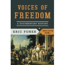 Voices of Freedom: A Documentary History (Fourth Edition) (Vol. 1 ...