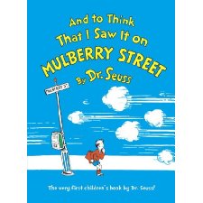 And To Think That I Saw It On Mulberry Street (Classic Seuss) by Dr ...