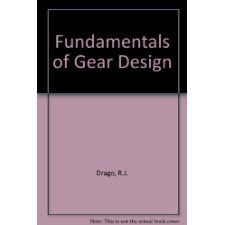Fundamentals of Gear Design by R.J. Drago (9780409901276)