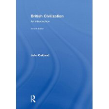 British Civilization: An Introduction by John Oakland (9780415583275)