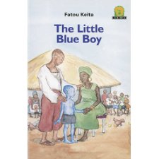 The Little Blue Boy (Junior African Writers: Level 2) by Fatou Keita ...