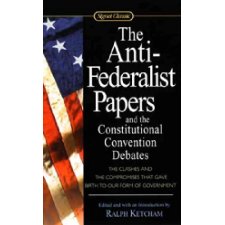 The Anti-Federalist Papers and the Constitutional Convention Debates ...