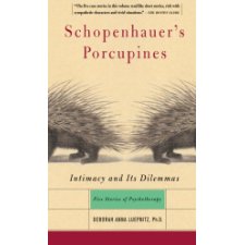 Schopenhauer's Porcupines: Intimacy And Its Dilemmas: Five Stories Of ...