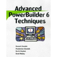 Advanced PowerBuilder? 6 Techniques by Chandak, Ramesh, Chandak, Purshottam, Deyhimi, D. Derrik ...