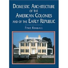 Domestic Architecture of the American Colonies and of the Early ...