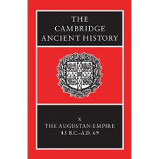 The Cambridge Ancient History, Vol. 10: The Augustan Empire, 43 BC-AD ...