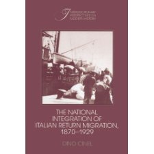 The National Integration of Italian Return Migration, 1870-1929 ...