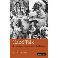 Hand Talk: Sign Language among American Indian Nations by Jeffrey E ...