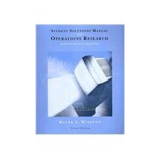 Student Solutions Manual for Winston's Operations Research: Applications and Algorithms, 4th by ...