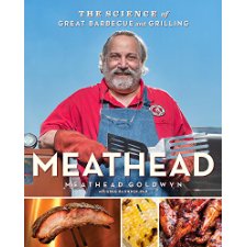 Meathead: The Science of Great Barbecue and Grilling by Goldwyn ...