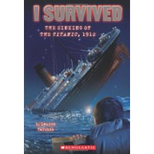 I Survived the Sinking of the Titanic, 1912 by Lauren Tarshis, Scott ...