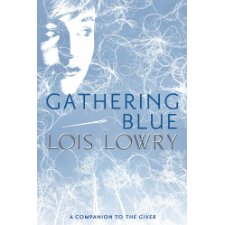 Gathering Blue (Giver Quartet) by Lois Lowry (9780547904146)