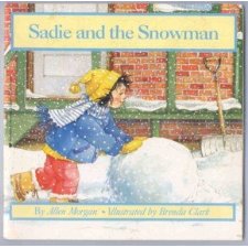 Sadie and the Snowman by Allen Morgan, Brenda Clark (9780590418263)