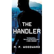 The Handler (Handler Thriller, A) by Woodward, M.P. (9780593441657)