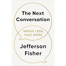 The Next Conversation: Argue Less, Talk More by Fisher, Jefferson (9780593718728)